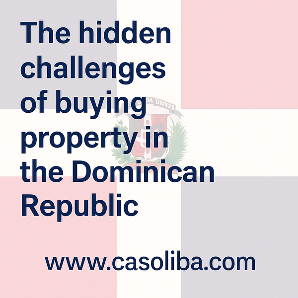 The Hidden Challenges of Buying Property in the Dominican Republic ...