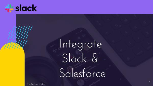Salesforce & Slack Integration - Shabrian Cobb